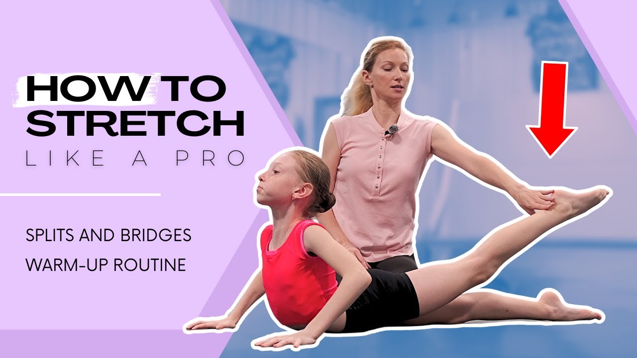 How to Stretch Like a Pro Splits & Bridges Warm Up Routine - YouTube