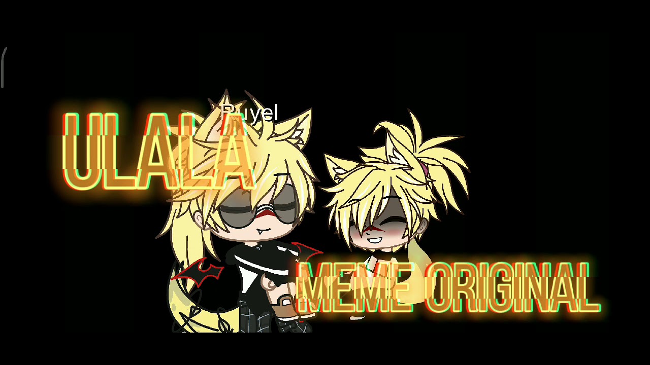ULALA (Meme Original) - YouTube