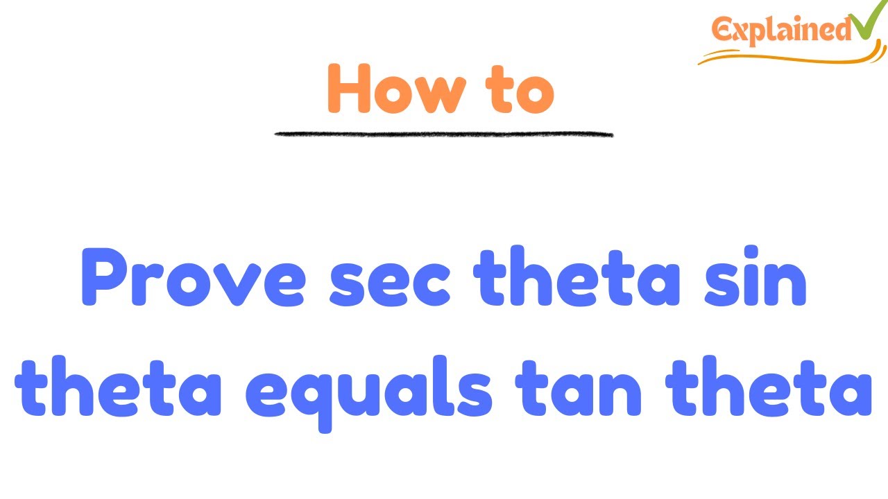 Prove sec theta sin theta equals tan theta - YouTube