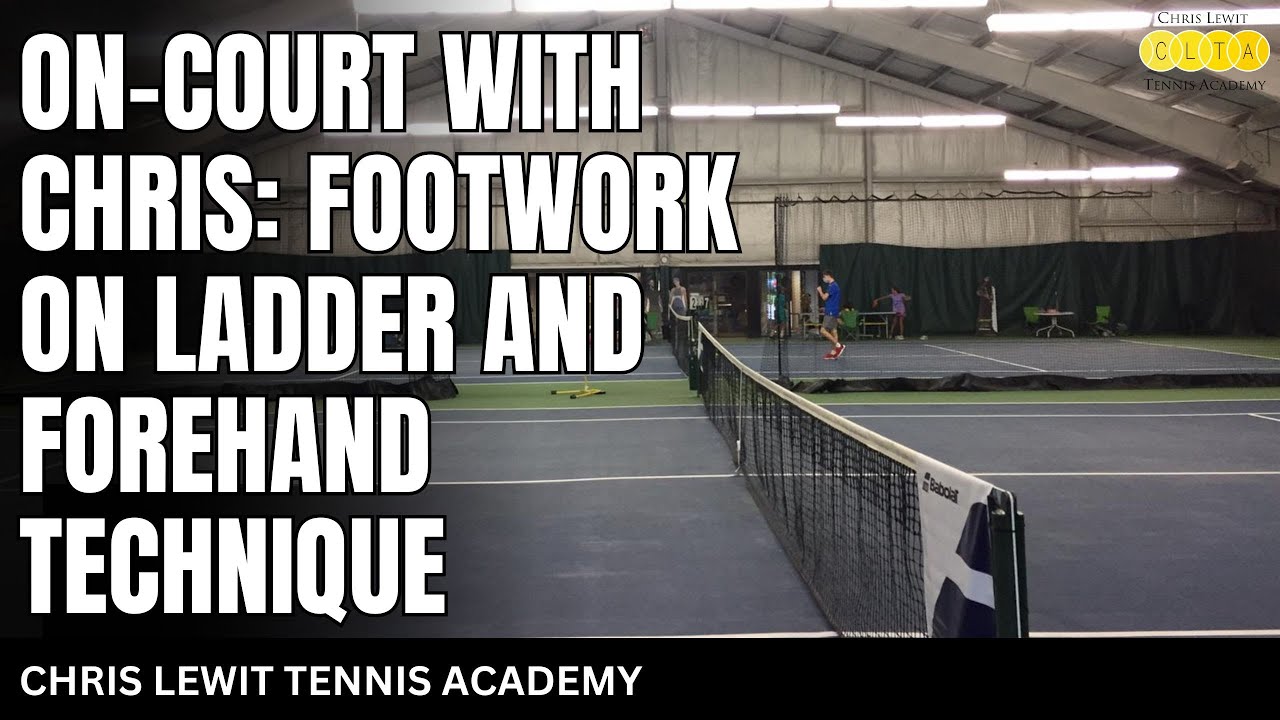 On-Court with Chris: Footwork on Ladder and Forehand Technique - YouTube