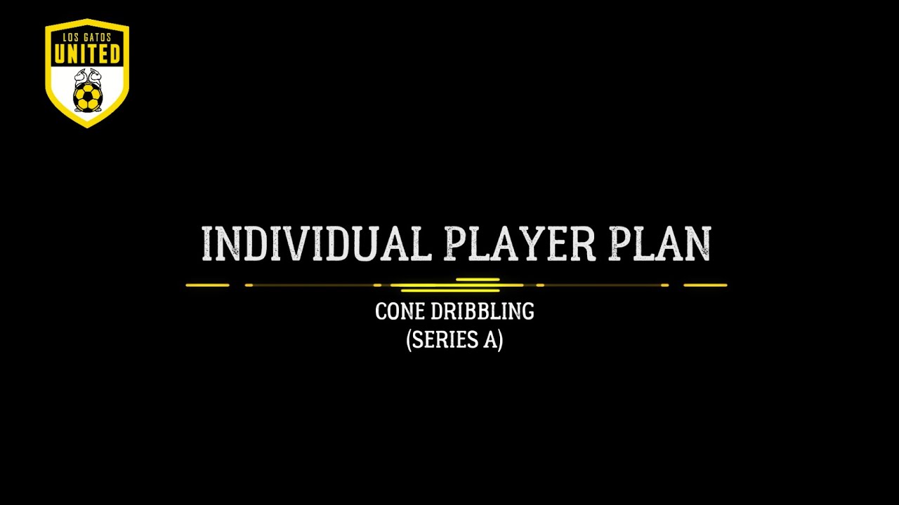 Individual Player Plan – Cone Dribbling (straight line) – Series A ...