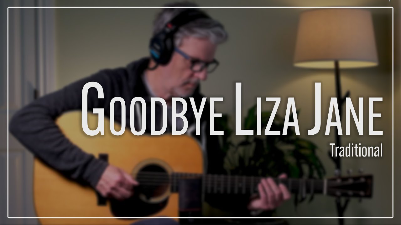 Goodbye Liza Jane - Traditional [With Tab] - YouTube