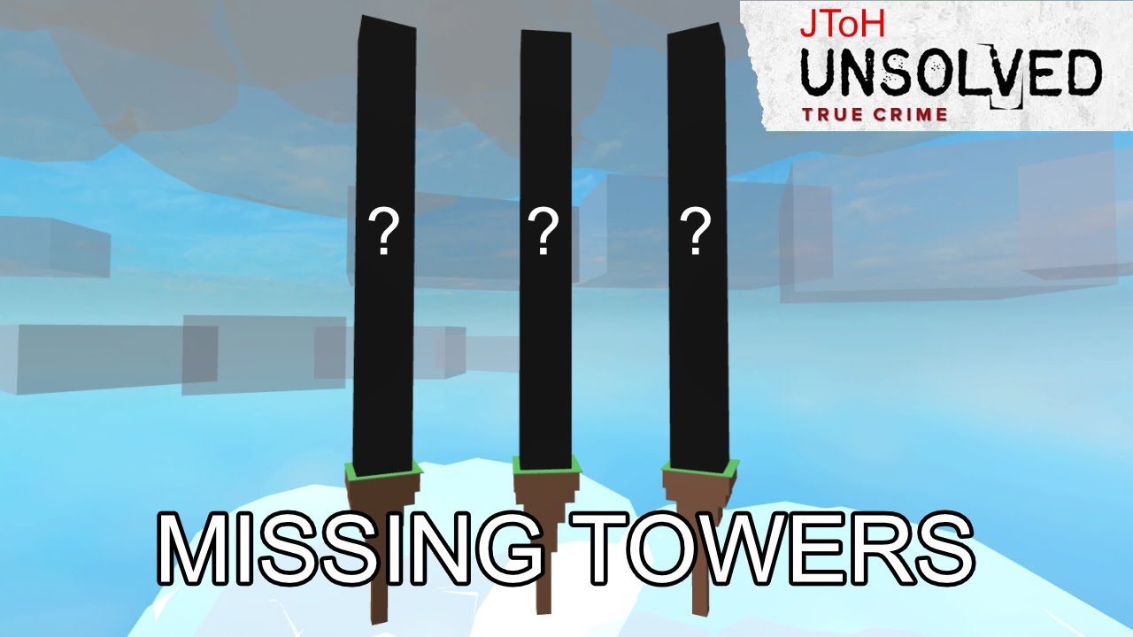 The Unsolved Mystery of JToH's Missing Towers (Juke's Towers of Hell ...