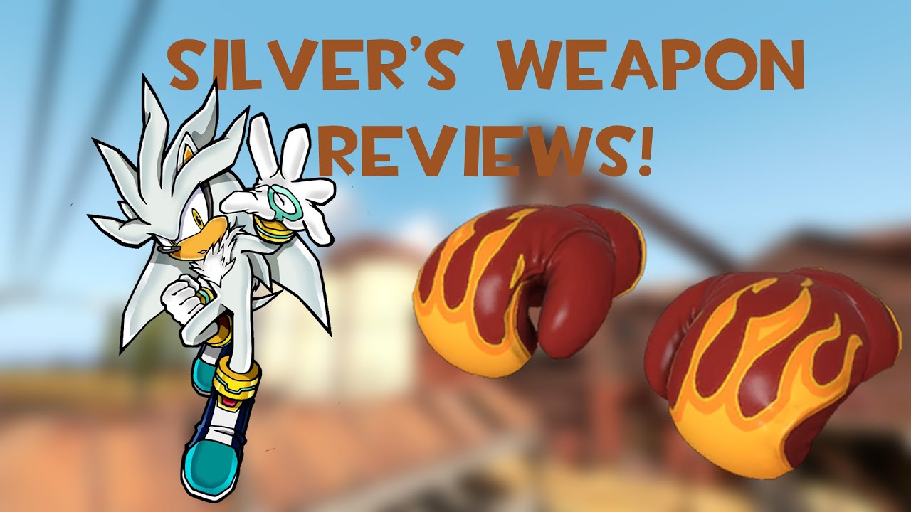 [TF2] Silver's Weapon Reviews!: The Gloves of Running Urgently - YouTube