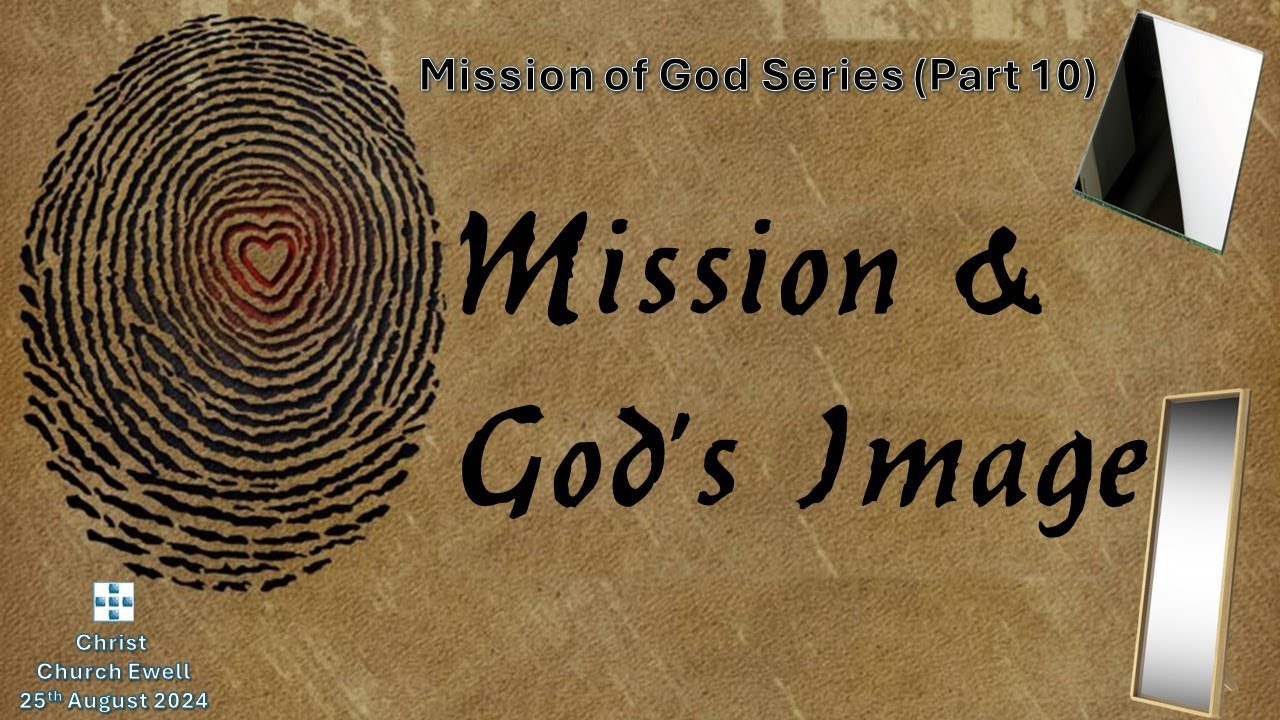 "The Mission of God" Series - Part 10: 'Mission and God's Image' -25th ...