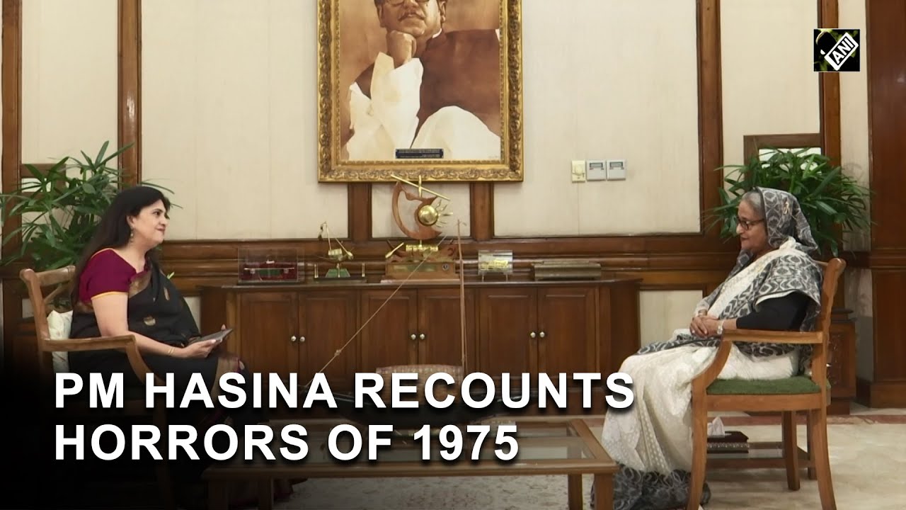 PM Sheikh Hasina recounts horrors of 1975 when 18 members of her family ...