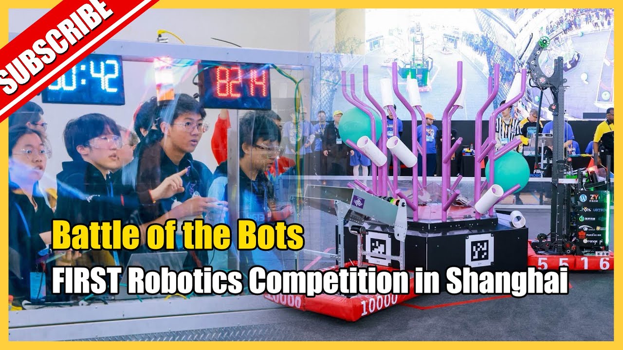 FIRST Robotics Competition in Shanghai: A Global Stage for Young ...