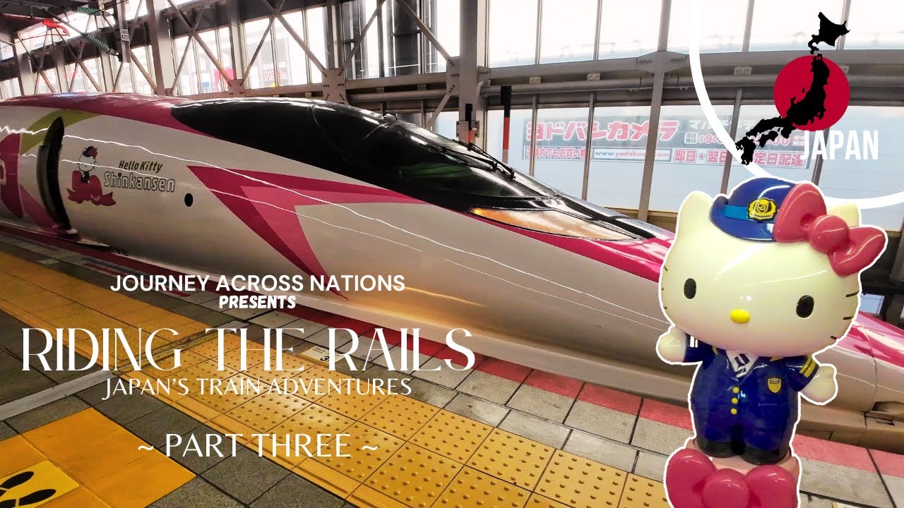 Episode #39: Riding the Rails - Japan's Train Adventures (PART 3 ...