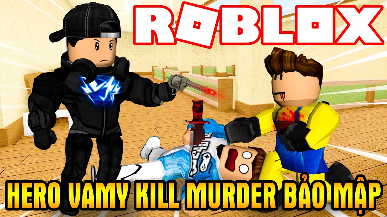 Hero Vamy Páo Chù Cho KiA Kill Murder Bảo Mập | Murder Mystery 2 | Vamy ...