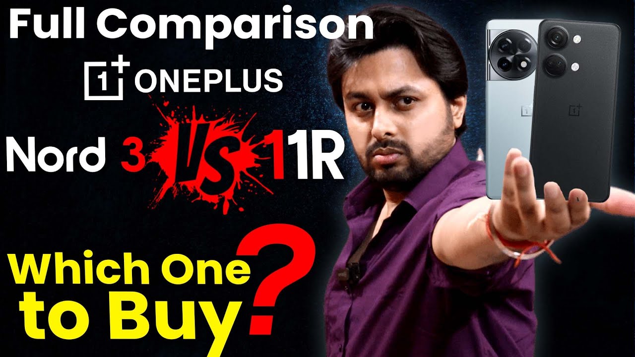 OnePlus 11R vs OnePlus Nord 3 Full Comparison in Hindi | OnePlus 11R vs ...