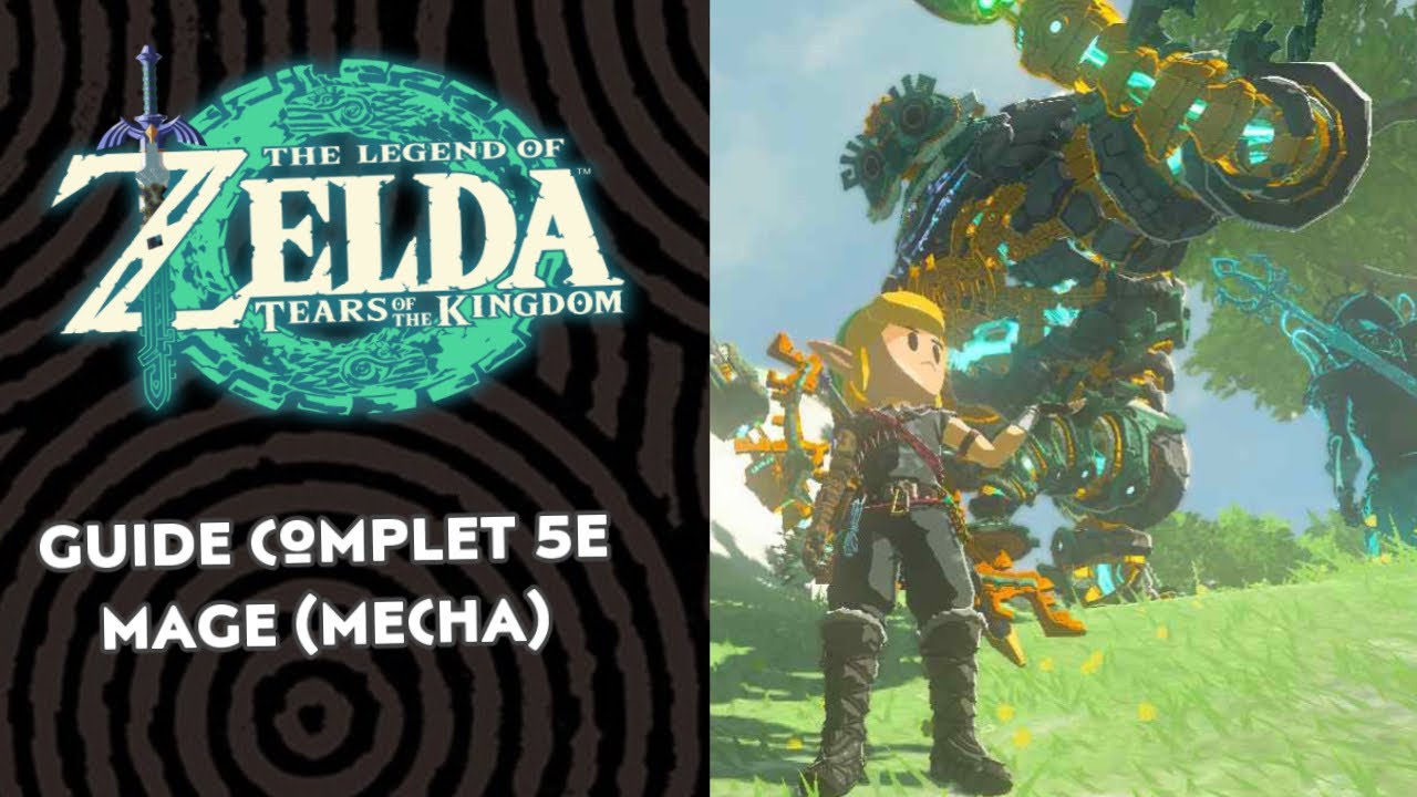 Comment débloquer le MÉCHA ? (Guide complet 5e mage) ! - ZELDA : TEARS ...