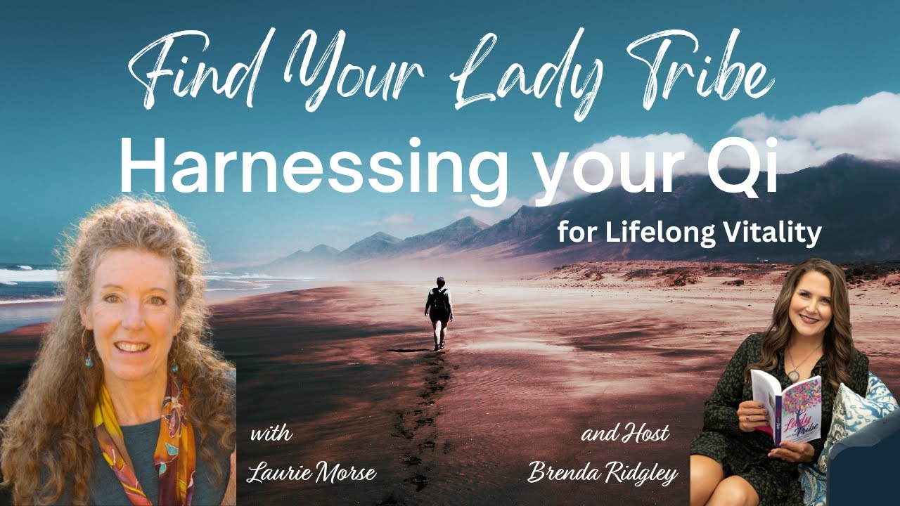 Harnessing Qi for Lifelong Vitality with Laurie Morse | Find Your Lady ...