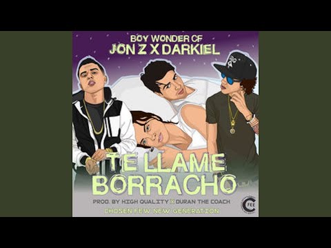 Jon Z, Darkiel, Boy Wonder CF - Te Llame Borracho (Audio)
