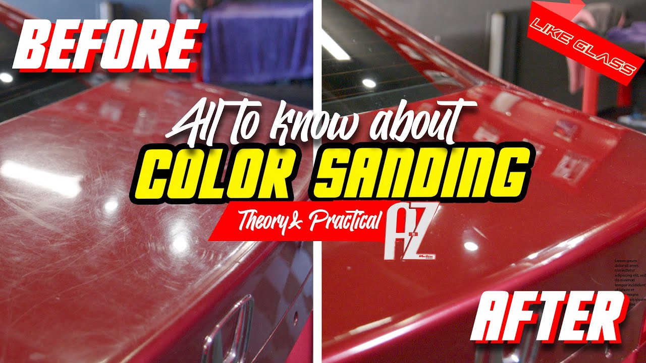 How to Color Sand a Car? - From Oxidation & Scratches to Glass / A to Z ...