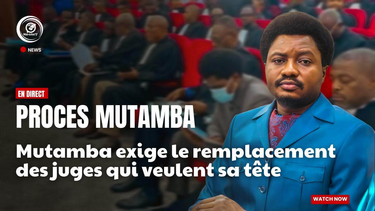 Direct/Procès MUTAMBA : menacé, Constant MUTAMBA exige le replacement ...