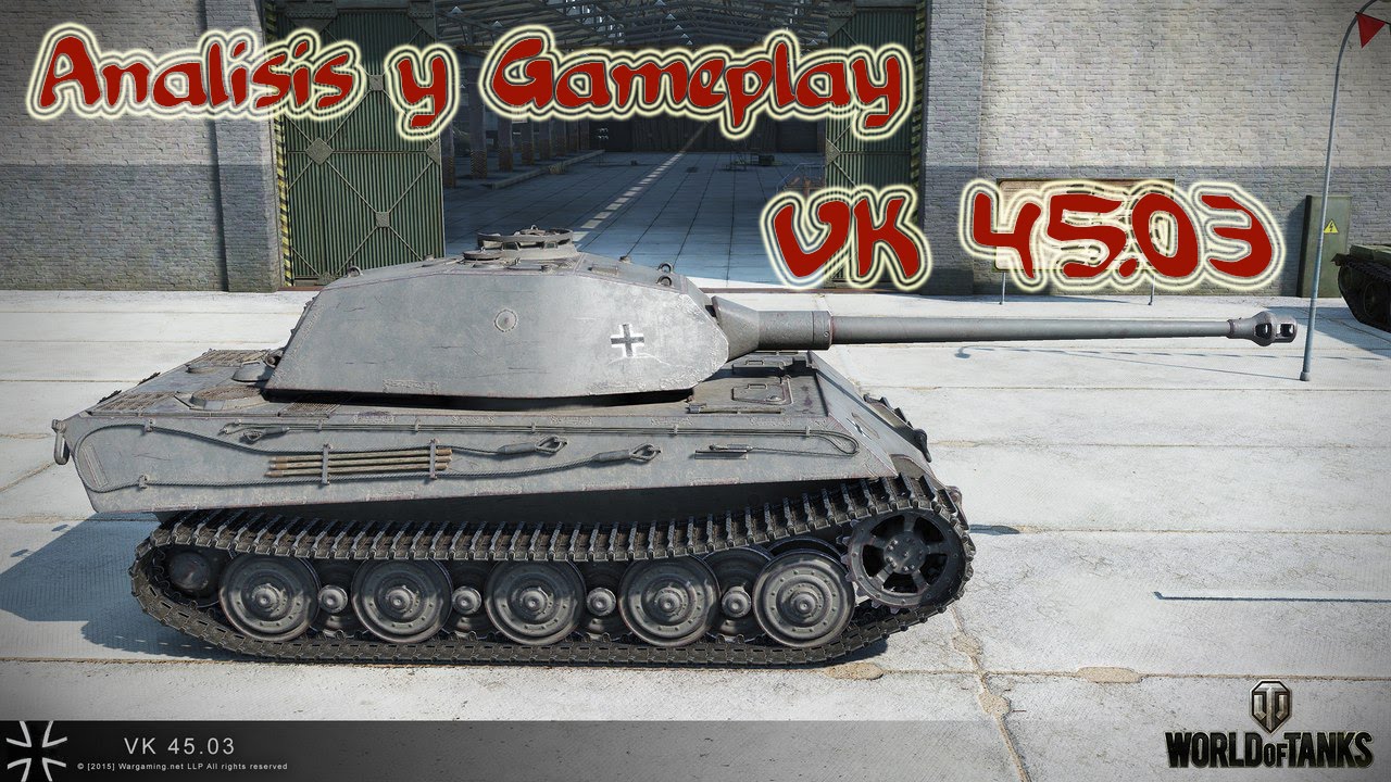 World Of Tanks - VK 45.03 - Análisis y Gameplay - YouTube