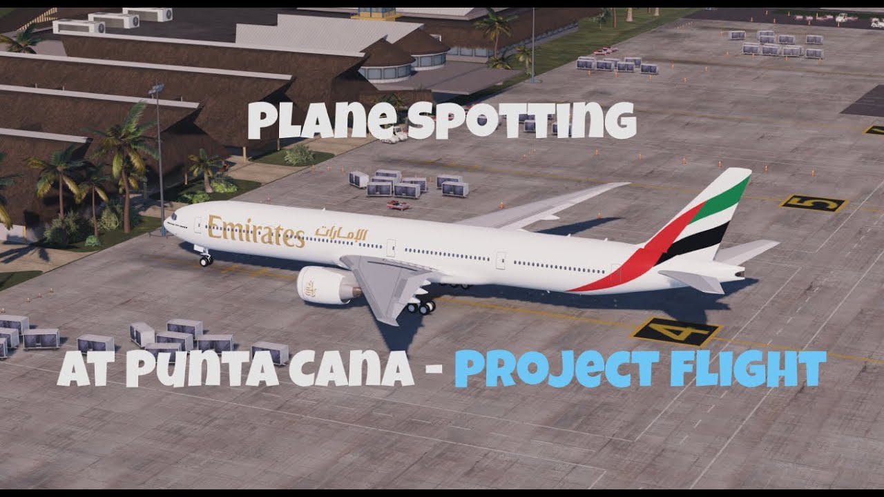 PLANE SPOTTING at PUNTA CANA in Project Flight - YouTube