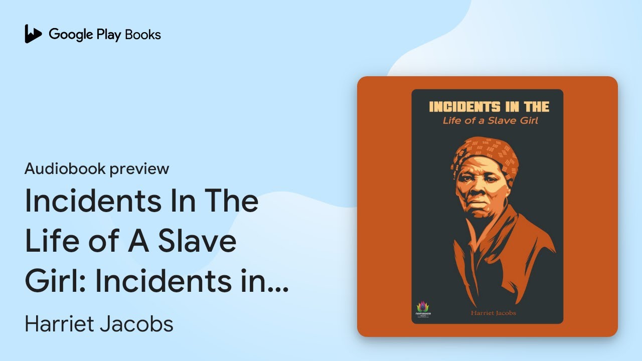 Incidents In The Life of A Slave Girl:… by Harriet Jacobs · Audiobook ...