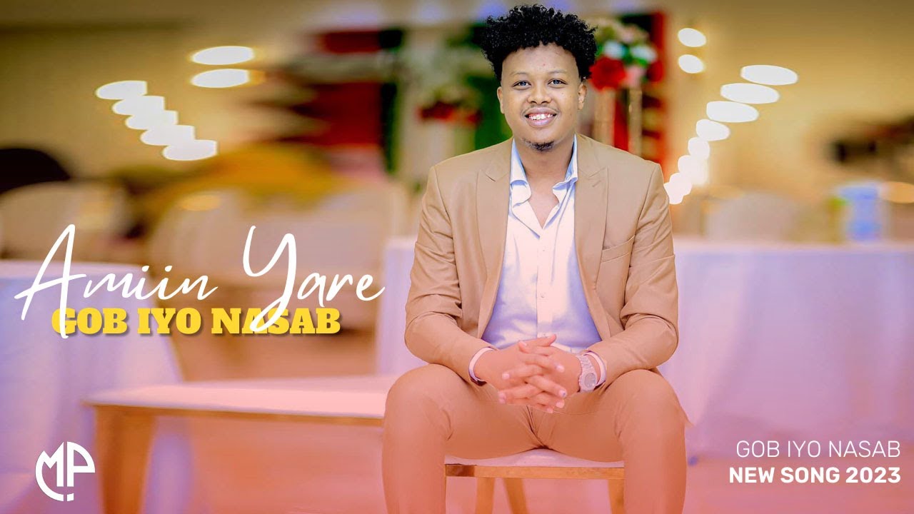 AMIIN YARE 2023 | GOB IYO NASAB | BEST WEDDING SONG - YouTube