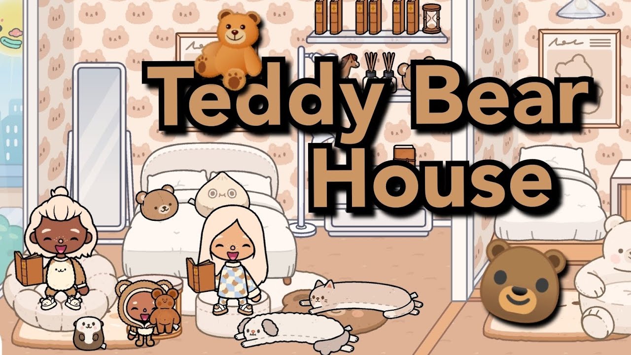 TOCA MOMAKHAN || TEDDY BEAR HOUSE || NEW STYLE 🐻🧸 - YouTube