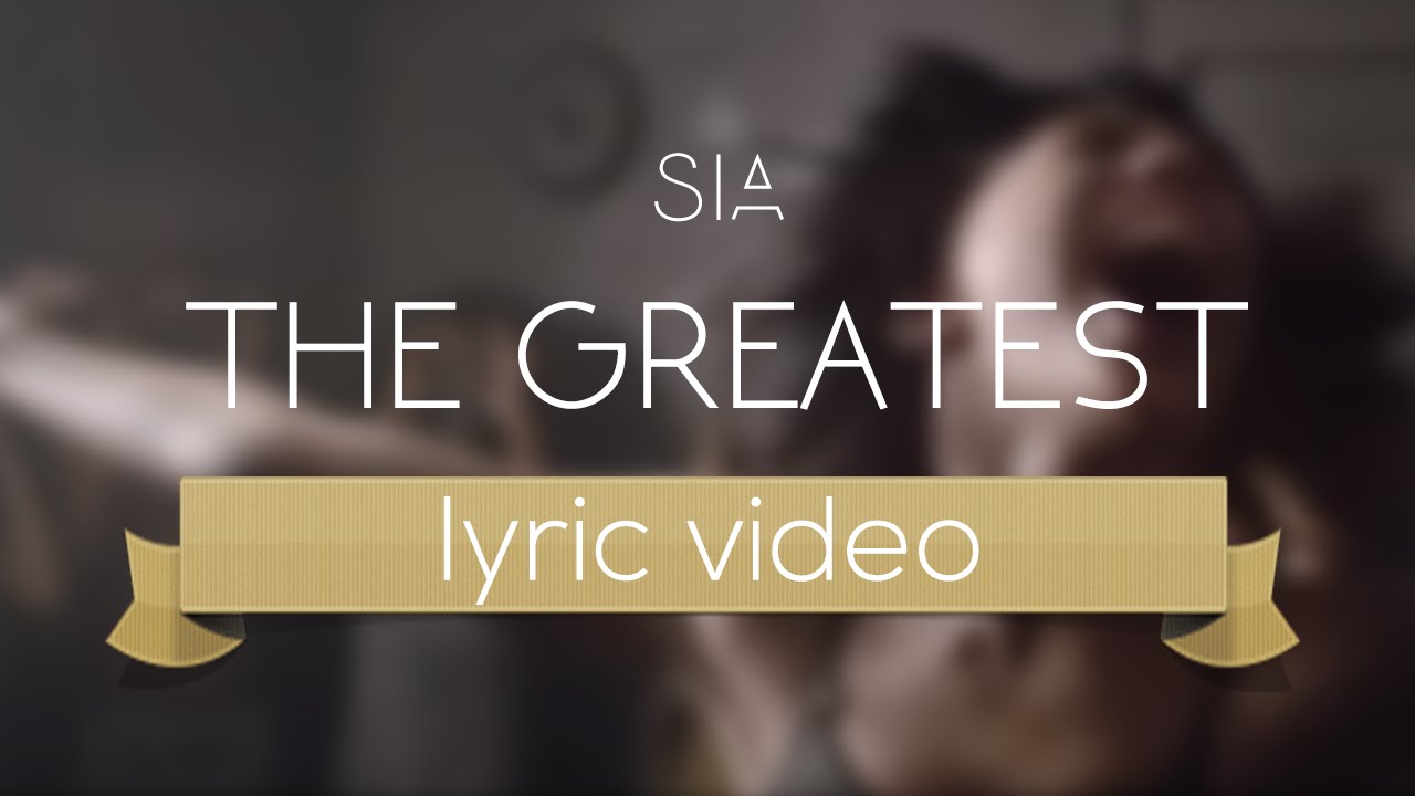 Sia - The Greatest (Lyric Video) - YouTube