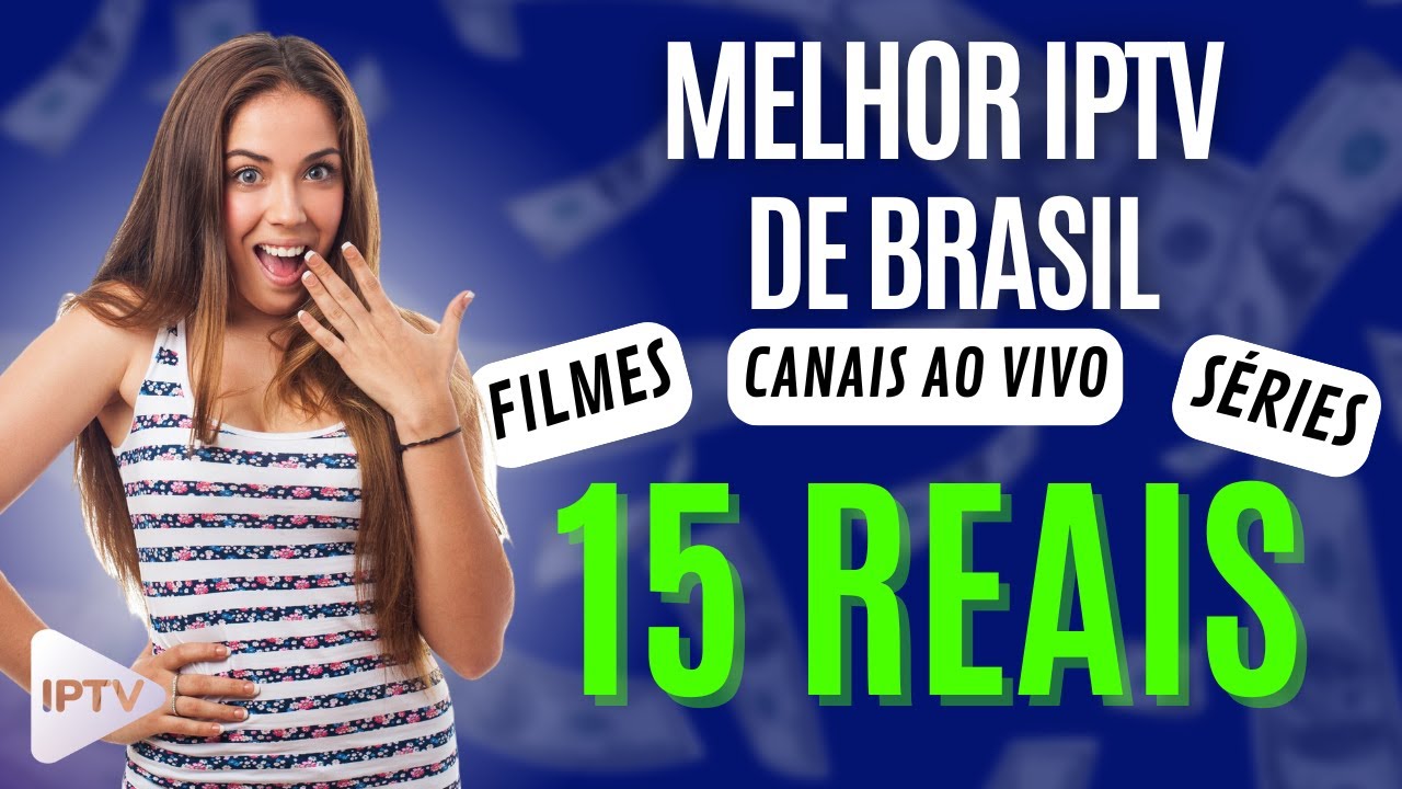 MELHOR IPTV DO BRASIL SEM TRAVAMENTOS - 15 REAIS - YouTube