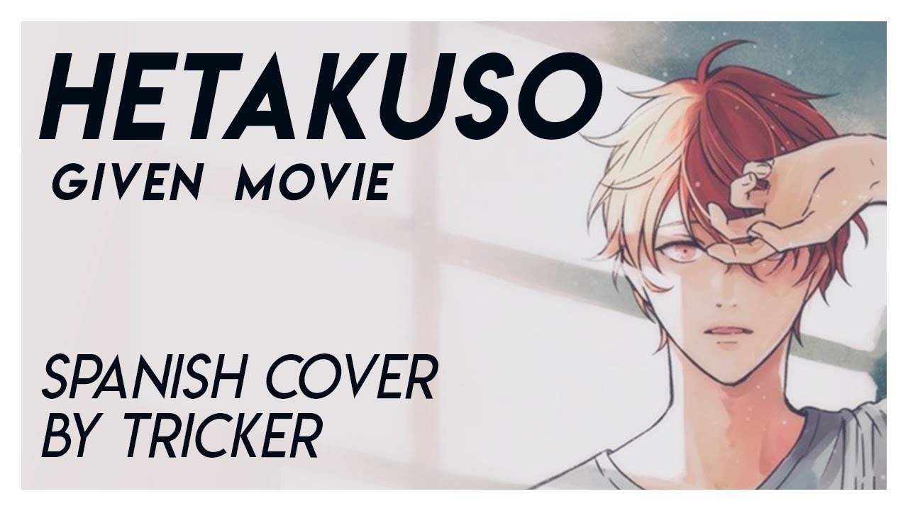 HETAKUSO - Given "Gift" Single (Spanish Cover by Tricker) - YouTube
