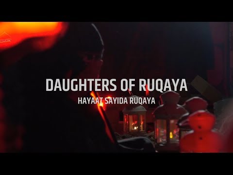 Daughters Of Ruqaya || YA RUQAYAA- Muharram 2019