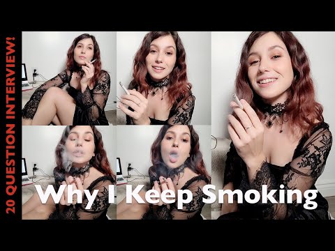 Why I keep Smoking- 20 question interview
