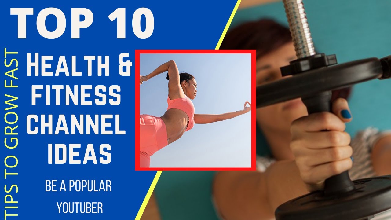 How to Start a Health an fitness related Channel | Top 7 Health and ...
