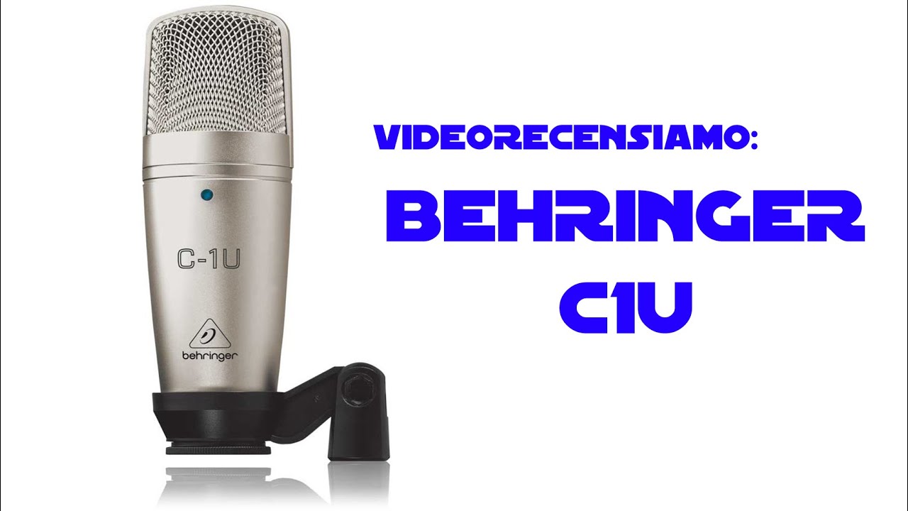 VIDEORECENSIAMO: Behringer C1U/ Microfono USB a condensatore - YouTube
