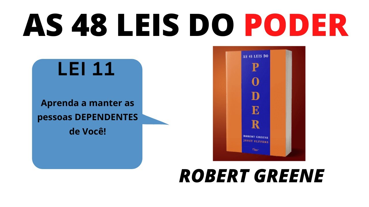 AS 48 LEIS DO PODER - 11ª LEI - FAÇA OS OUTROS DEPENDEREM DE VOCÊ - YouTube