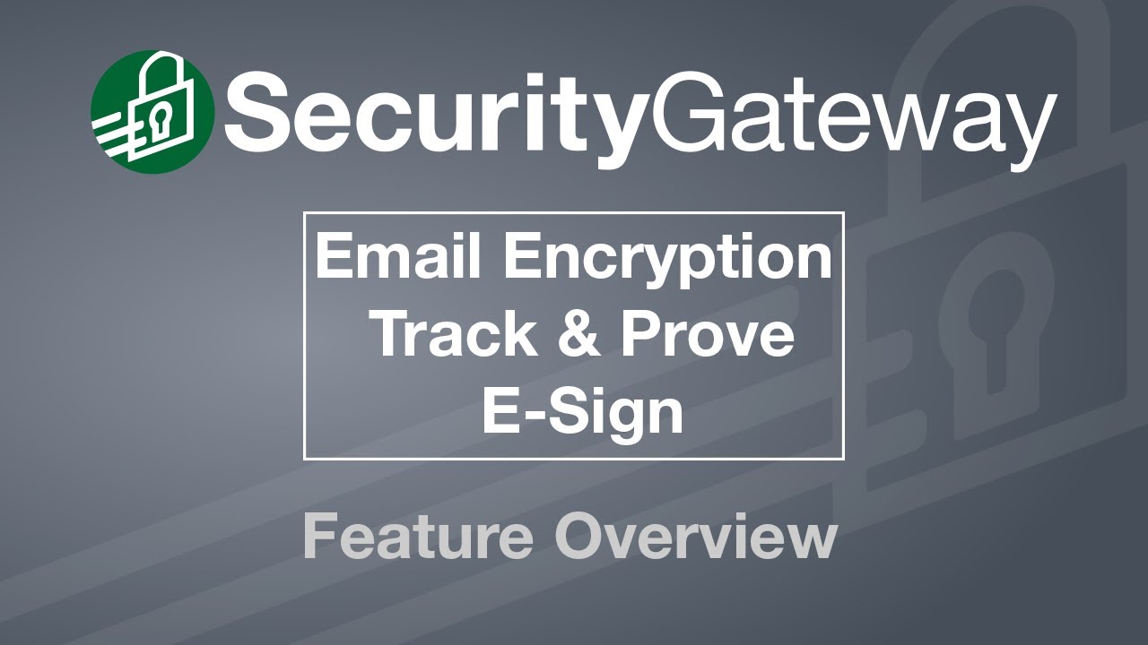 How to Use Email Encryption, Track & Prove, and E-Sign in Security ...