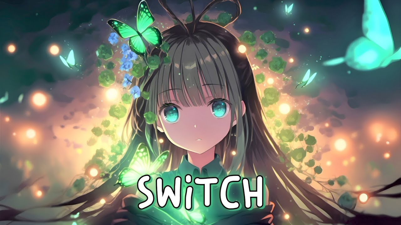 「Nightcore」 Switch (Lyrics) ♪ - YouTube