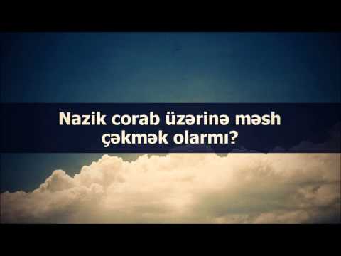 Veysəl: Nazik corab üzərinə məsh çəkmək olarmı?