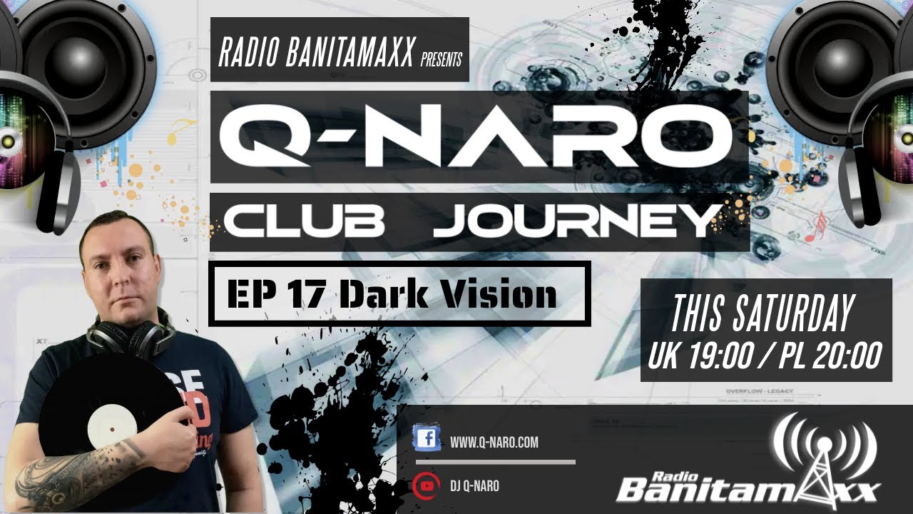 @Q-NARO pezedstawia Club Journey EP17 Dark Vision w Banita Maxx Radio ...