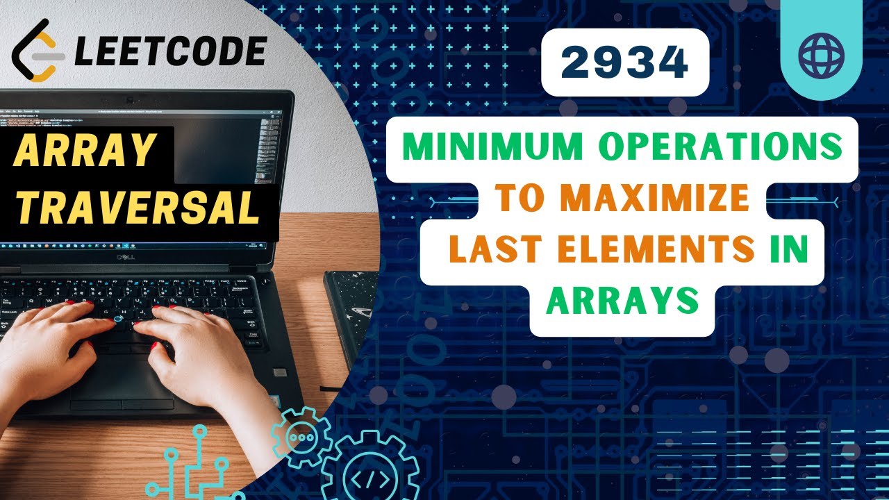2934 Minimum Operations To Maximize Last Elements In Arrays Weekly 371 Youtube