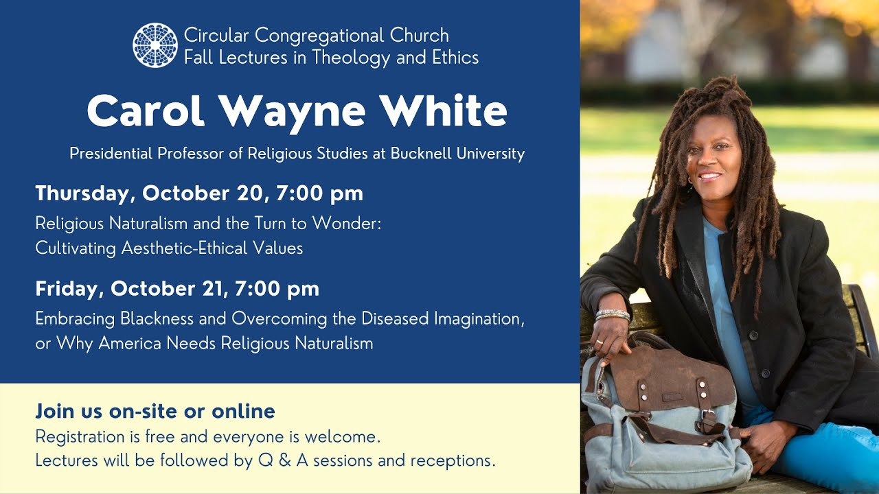 Professor Carol Wayne White, Oct. 20, 2022 / "Religious Naturalism and ...