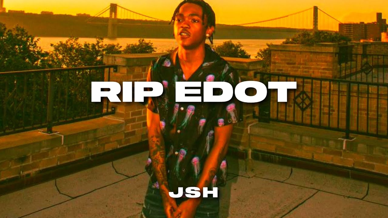 [FREE] "RIP EDOT" - Sha EK X Edot Baby X NY Sample Drill Type Beat 2022 ...