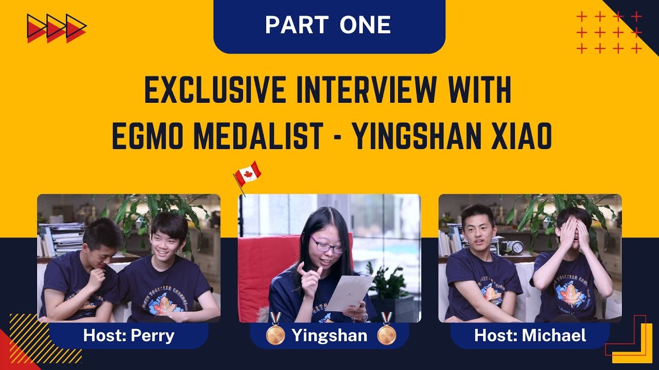 Exclusive interview with Canada EGMO Medalist Yingshan Xiao! - YouTube