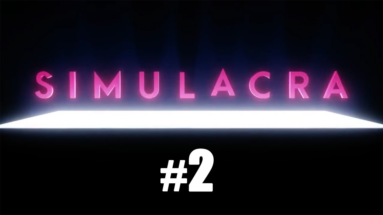 SIMULACRA | Part 2 - YouTube