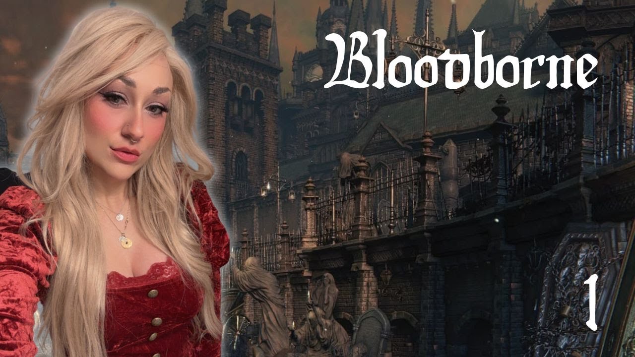 GENUINE TERROR | Bloodborne **FIRST/ BLIND PLAY THROUGH** pt. 1 - YouTube