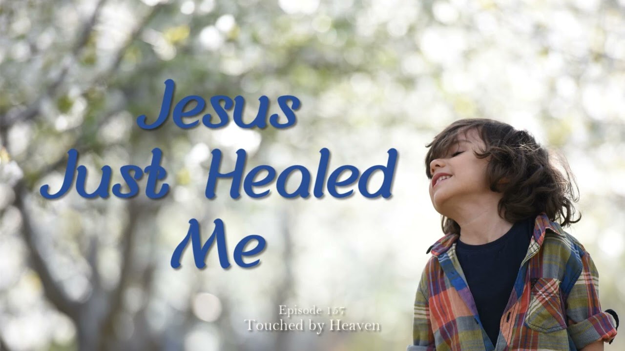Jesus Just Healed Me - TBH 157 - YouTube