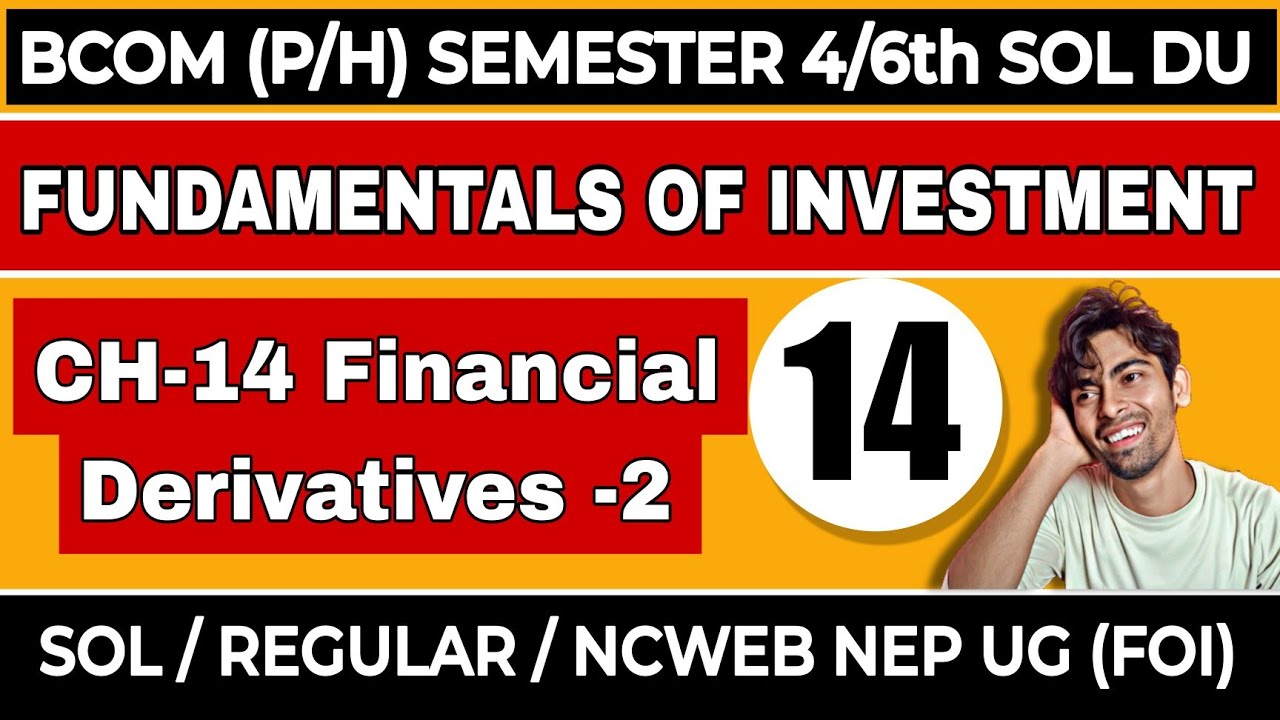 Bcom(H)|CH-14 Financial Derivatives -2| Fundamentals of Investment ...