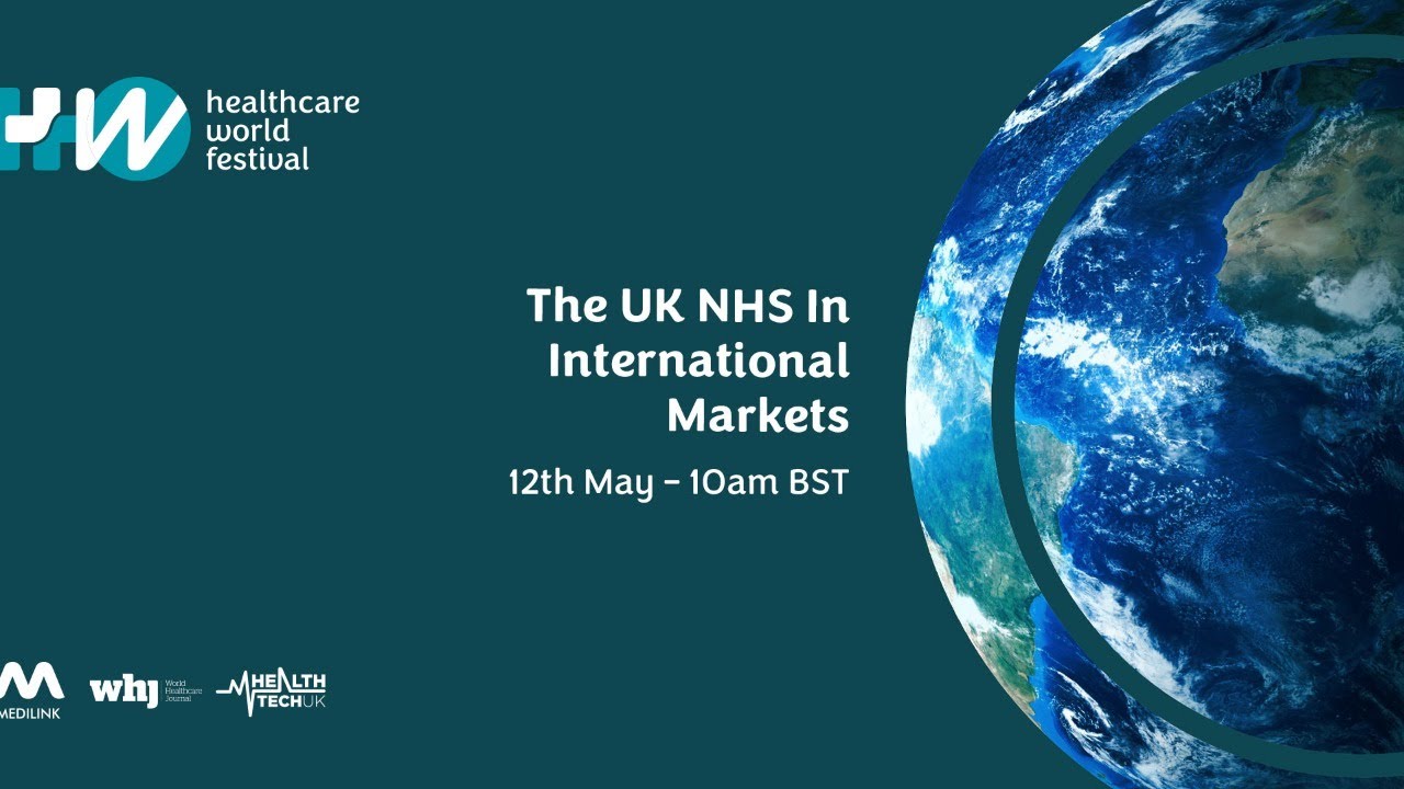 HWF: The NHS In International Markets – How can the UK’s world renowned ...