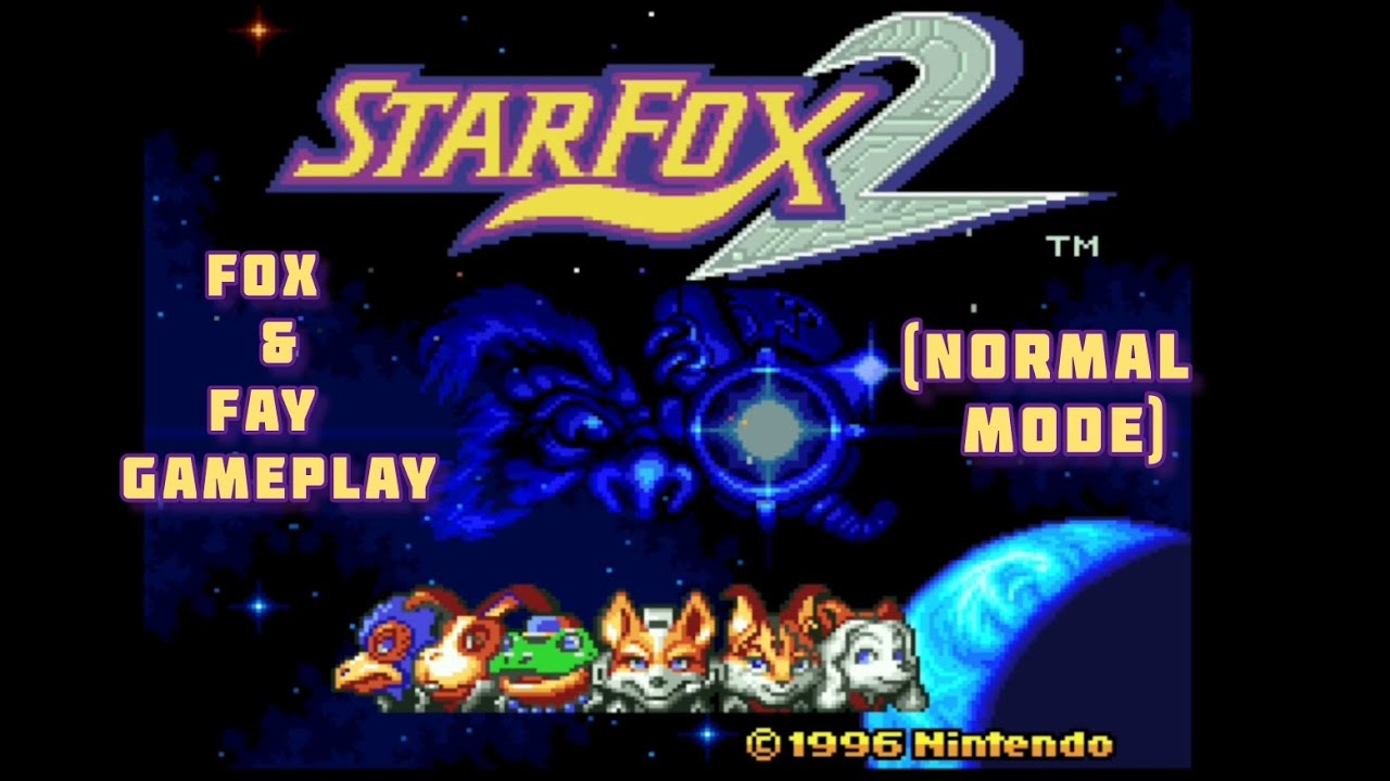 Star Fox 2 - Fox & Fay Gameplay (Normal Mode Run) - YouTube