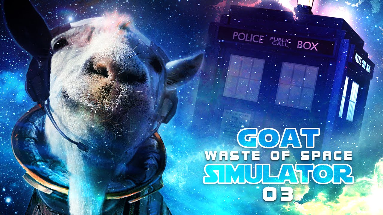WASTE OF SPACE #03 - In die TARDIS kacken? Let's Play Goat Simulator ...