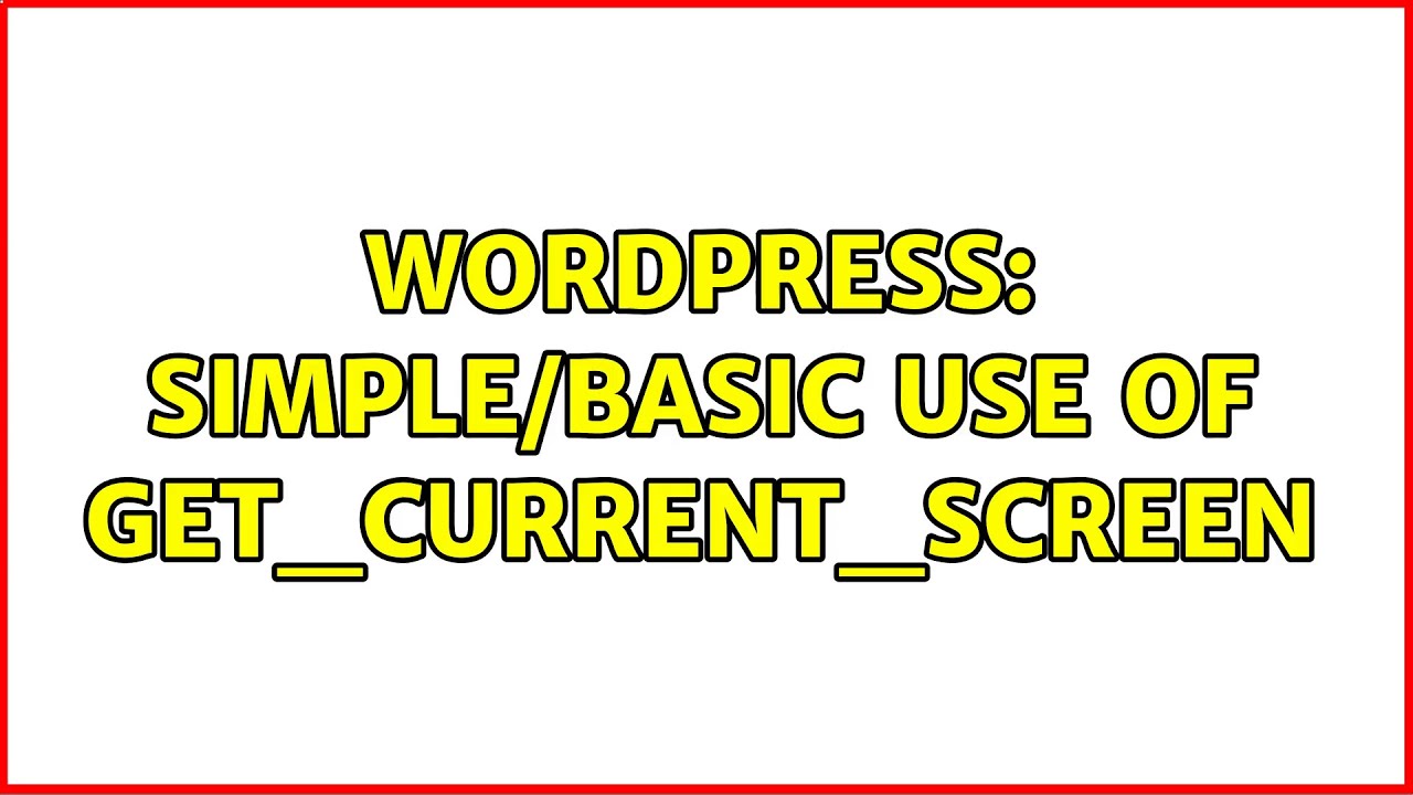 Wordpress Simple basic Use Of Get current screen YouTube wordpress-simple-basic-use-of-get-current-screen-youtube