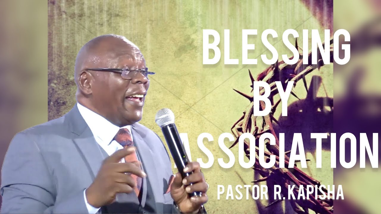 Blessing by Association - Pastor R. Kapisha [Easter Friday] - YouTube