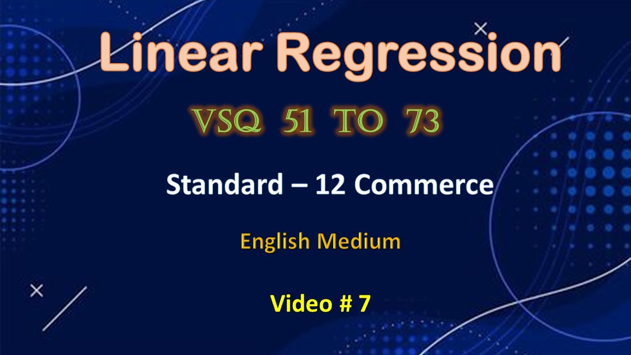 || Linear Regression || VSQ 51 to 73 || Video # 7 || English Medium ...